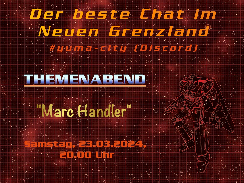 Chat-Themenabend: „Marc Handler“ am 23.03.2024 – Yuma City (Saber Rider)